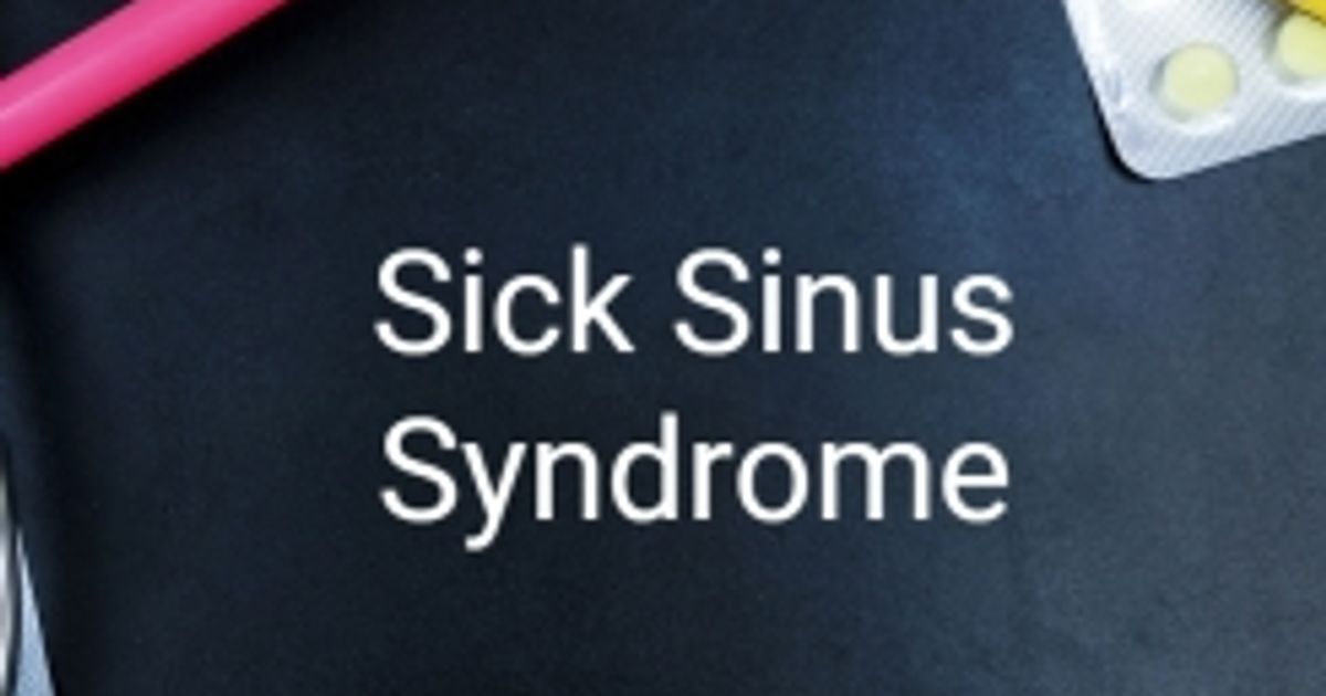 Sick Sinus Syndrome Affects the Heart, not the Nose - Facty Health